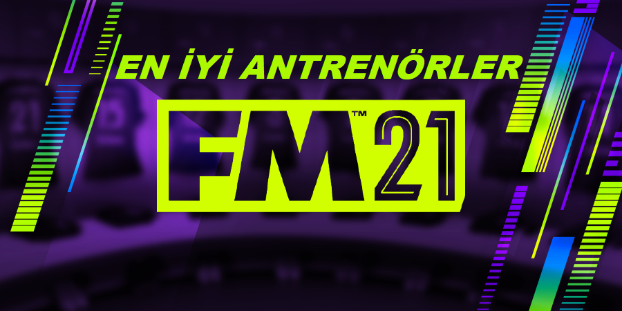 FM 2021 En İyi Antrenörler